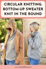 Circular Knitting: Bottom-Up Sweater Knit In The Round - Handy Little Me