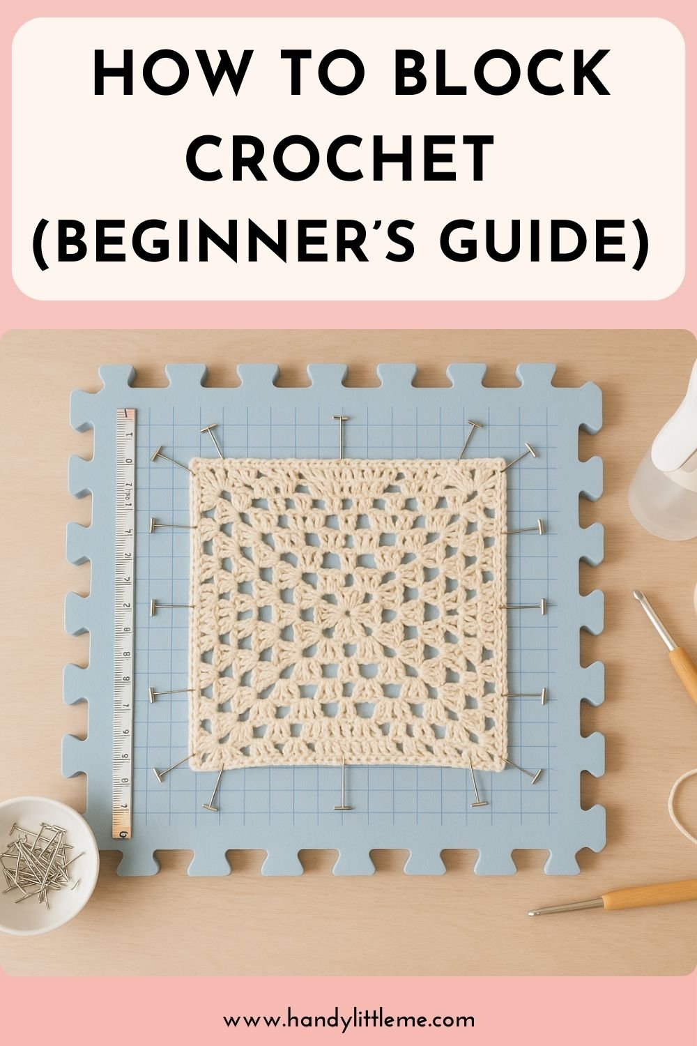 How To Block Crochet (Beginner’s Guide) - Handy Little Me