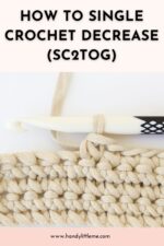 How To Single Crochet Decrease (sc2tog) - Handy Little Me