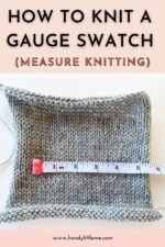 How To Knit A Gauge Swatch (Measure Knitting) - Handy Little Me