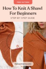 How To Knit A Shawl For Beginners (Step-By-Step Tutorial) - Handy Little Me